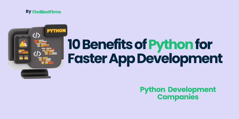 10 Benefits of Python for Faster App Development